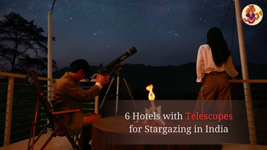 6 Hotels with Telescopes for Stargazing in India - Dealmama.in